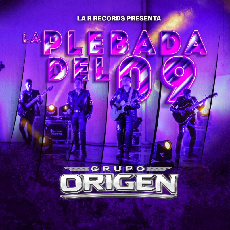 Letra De La Plebada Del 09 De Grupo Origen Musixmatch