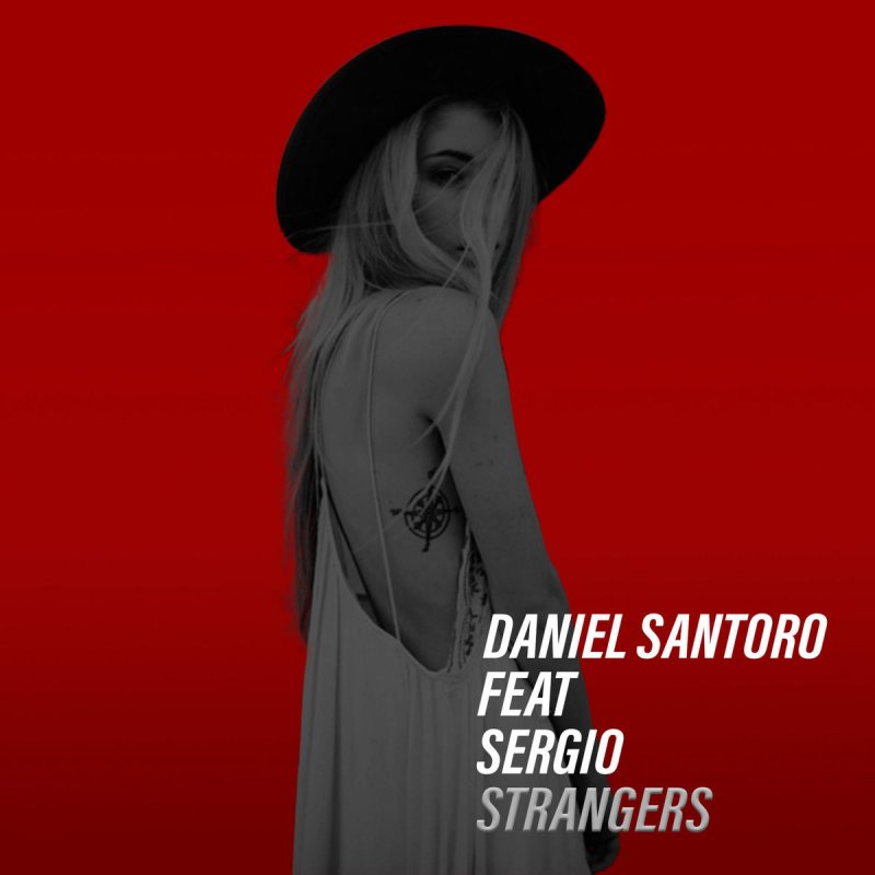 Daniel Santoro Feat Sergio Strangers Lyrics Musixmatch