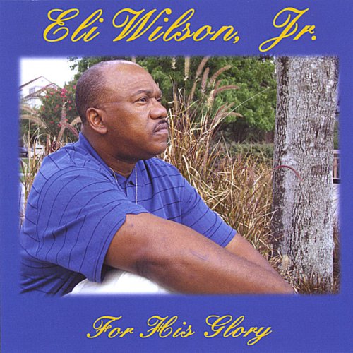 Eli Wilson, Jr. - Sermonic Prayer(Just One Word from You) lyrics ...