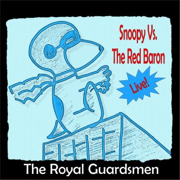 Snoopy vs. The Red Baron Live by The Royal Guardsmen album lyrics ...