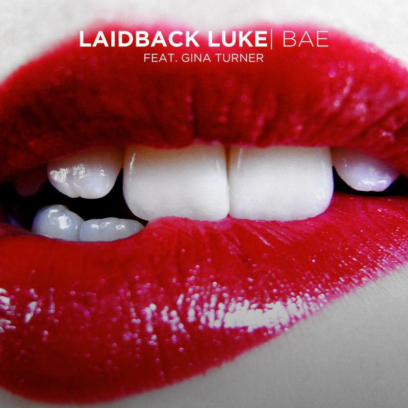 Letra de Bae (Extended) de Laidback Luke feat. Gina Turner | Musixmatch