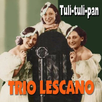 Trio Lescano lyrics | Musixmatch