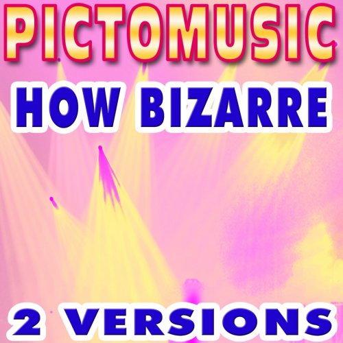 Pictomusic Karaoké - paroles de How Bizarre (Lead Vocal Version ...
