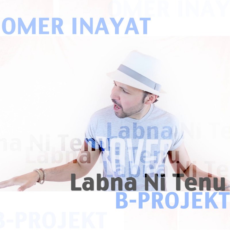 Omer Inayat & B-Projekt - Labna Ni Tenu Lyrics | Musixmatch