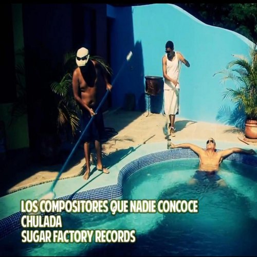 Letra de Los Compositores Que Nadie Conoce - Chulada | Musixmatch