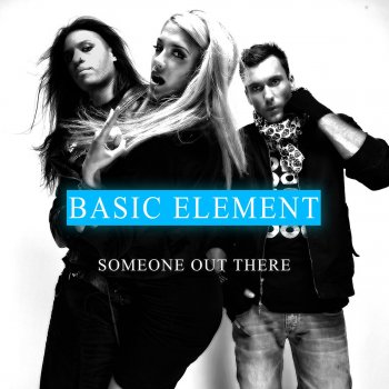 Someone Out There by Basic Element album lyrics | Musixmatch