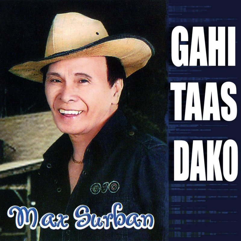 Max Surban - Gahi Dako Taas Lyrics | Musixmatch