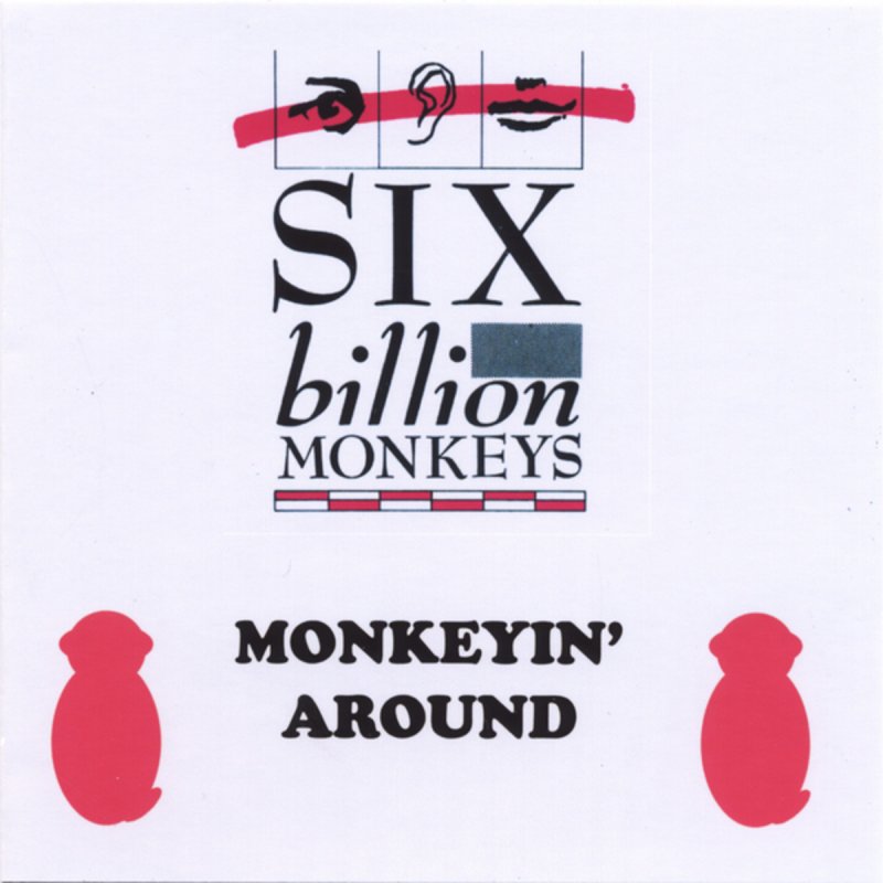 Six Billion Monkeys - Six Billion Monkeys Lyrics | Musixmatch