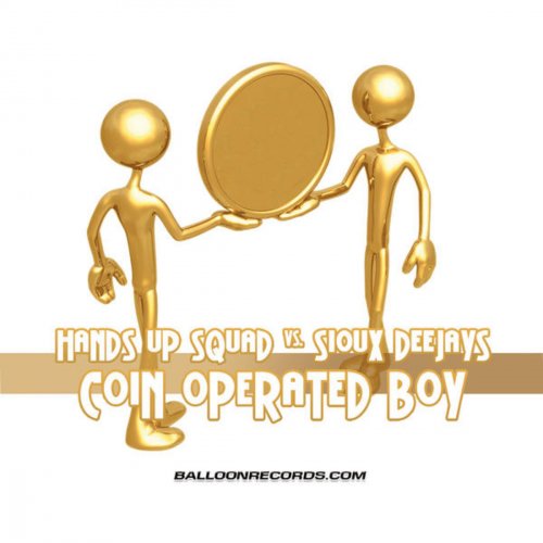 Hands Up Squad - Coin Operated Boy (Dance Mix) 歌詞 | Musixmatch