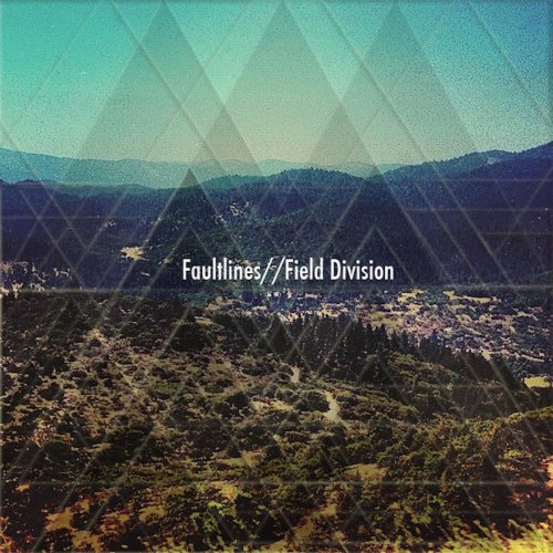 Field Division - Faultlines Lyrics | Musixmatch