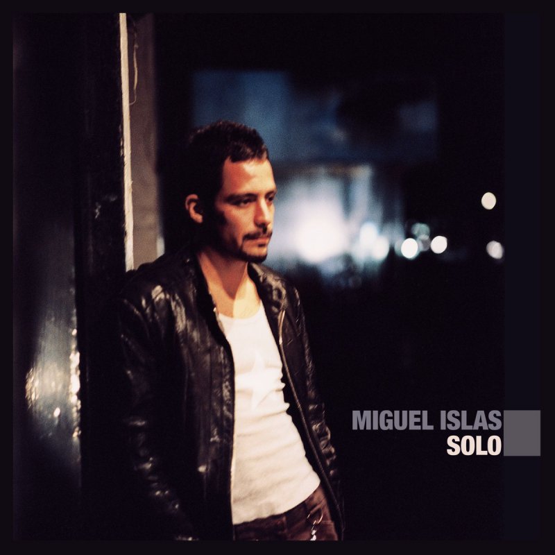 Letra de Solo de Miguel Islas | Musixmatch