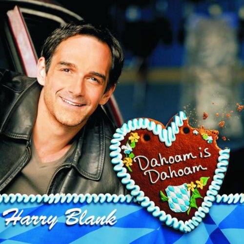 Harry Blank - Letras de Dahoam Is Dahoam (Radio-Version) | Musixmatch