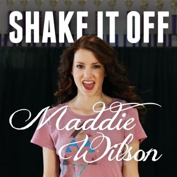 Letra de Shake It Off de Maddie Wilson | Musixmatch