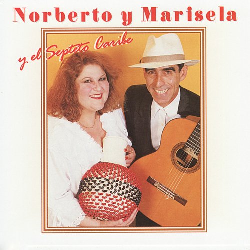Norberto Y Marisela - Letras de Cha Cha Cha Mix | Musixmatch