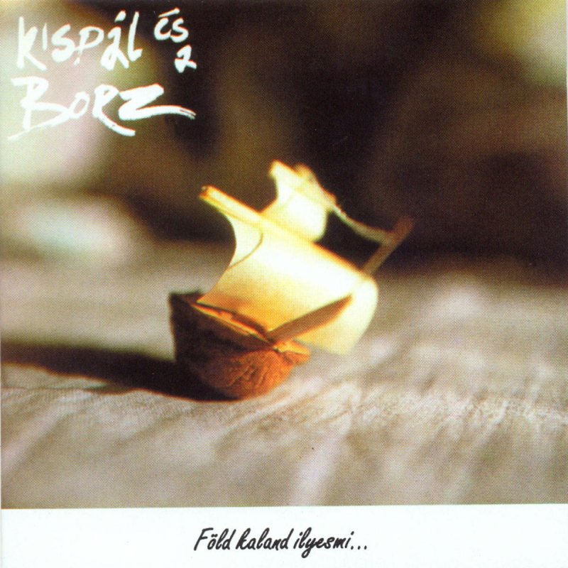 Kispál és a Borz - ...Ilyesmi Lyrics | Musixmatch