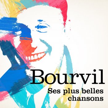 Bourvil : La tactique du gendarme et ses plus belles chansons by ...