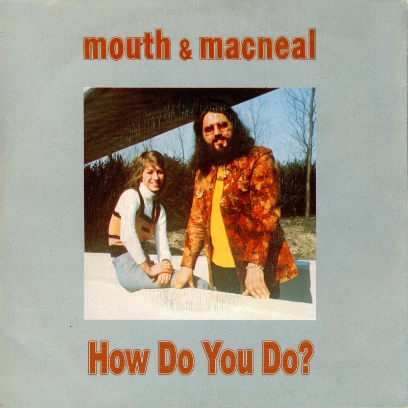 Letra de How Do You Do (Extended Hit Single Version) de Mouth & MacNeal ...