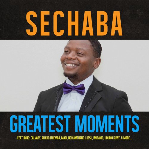 Greatest Moments Of by Sechaba album lyrics | Musixmatch