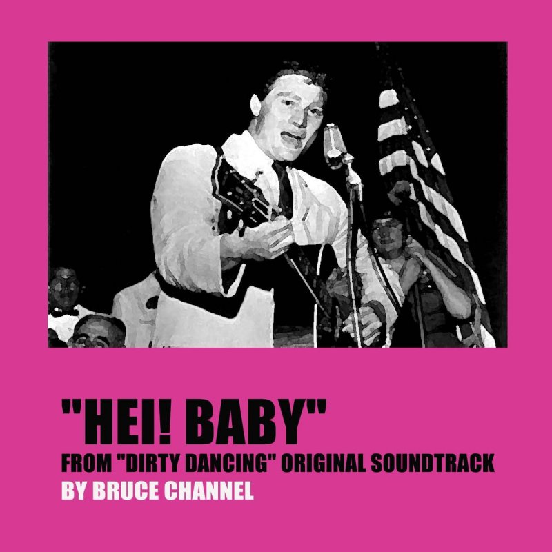 Bruce Channel - Hey! Baby (From "Dirty Dancing" Original Soundtrack ...