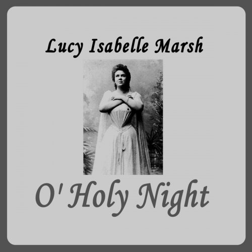 Letra de Lucy Isabelle Marsh - O' Holy Night | Musixmatch