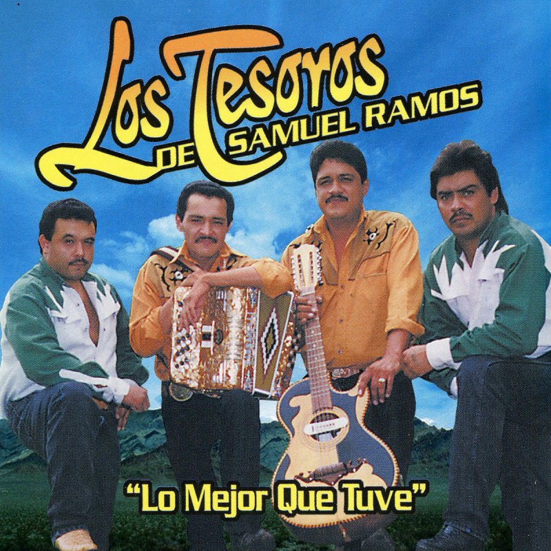 Letra de Lo Mejor Que Tuve de Los Tesoros de Samuel Ramos | Musixmatch