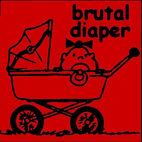 Letra de Brutal Diaper - What Is It | Musixmatch
