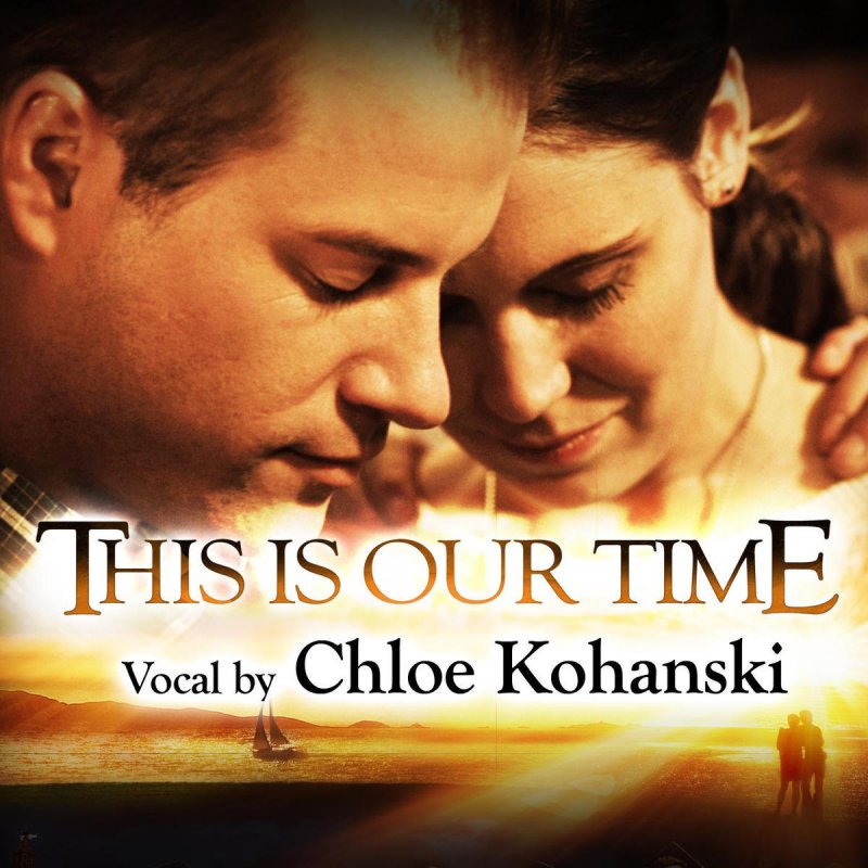 Chloe Kohanski & Rick Altizer - This Is Our Time (from the Movie "This ...