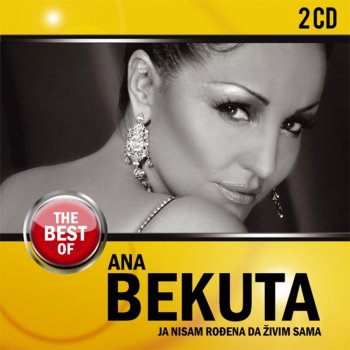 Ja Nisam Rodjena Da Zivim Sama (The Best Of) by Ana Bekuta album lyrics | Musixmatch