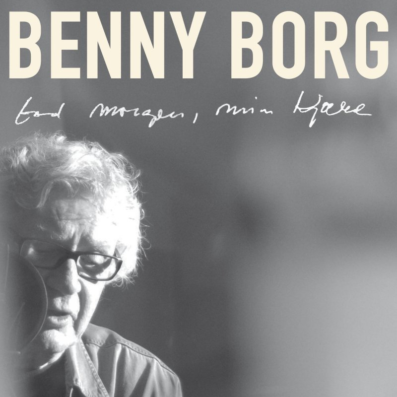 Benny Borg - God morgen, min kjære Lyrics | Musixmatch