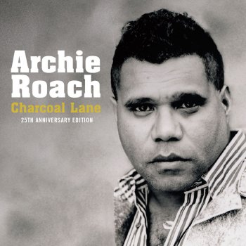 Charcoal Lane by Archie Roach album lyrics | Musixmatch - Song Lyrics ...