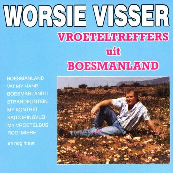 Worsie Visser - Wikkel Daardie Boude lyrics | Musixmatch