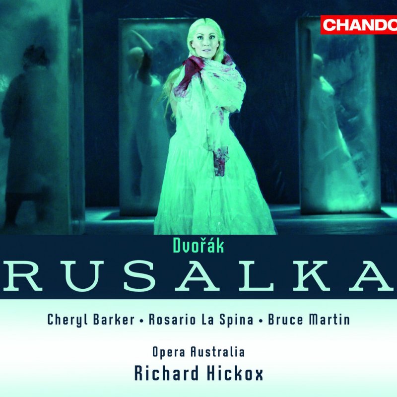 Antonín Dvořák feat. Richard Hickox, Australian Opera and Ballet Orchestra, Bruce Martin, Cheryl ...
