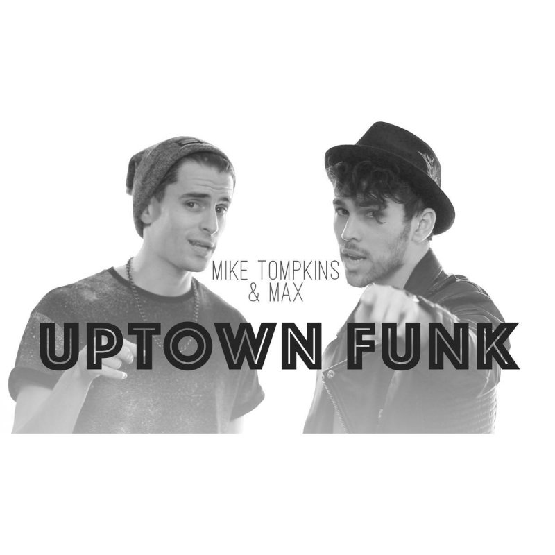 Letra de Uptown Funk de MAX & Mike Tompkins | Musixmatch