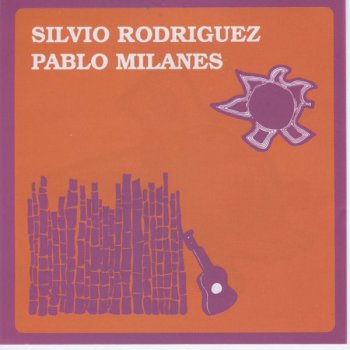 Letra de Te Doy Una Cancion de Silvio Rodriguez and Pablo Milanes ...