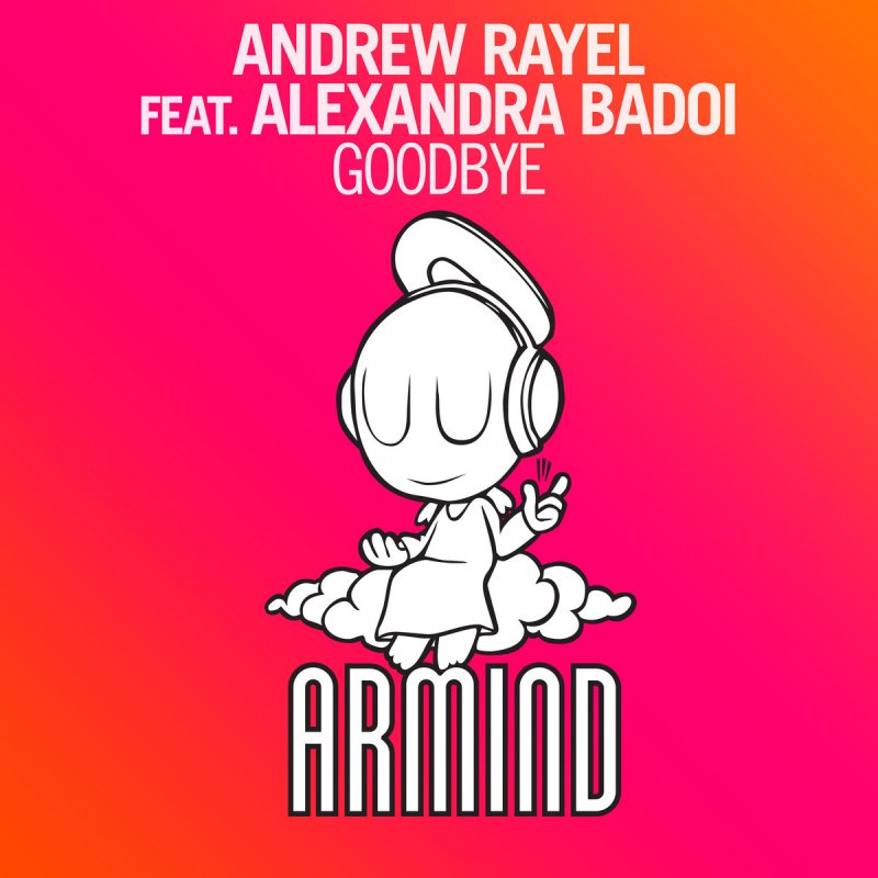 Letra de Goodbye de Andrew Rayel feat. Alexandra Badoi | Musixmatch