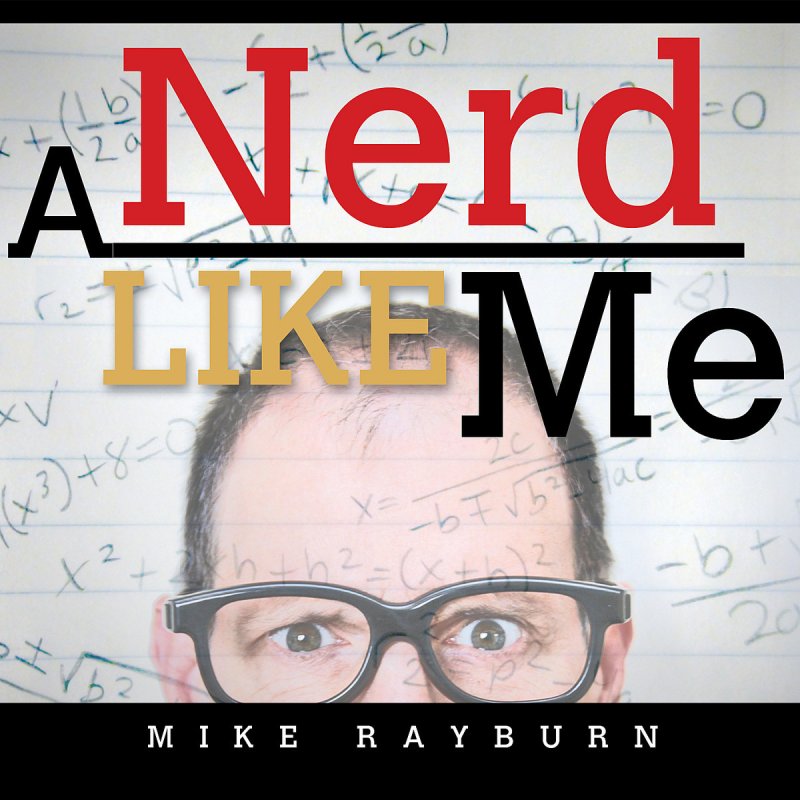 Mike Rayburn - A Nerd Like Me Lyrics | Musixmatch