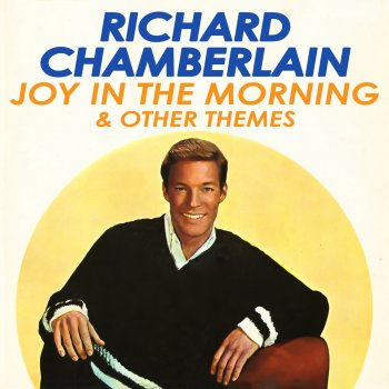 Joy in the Morning & Other Themes by Richard Chamberlain album lyrics ...