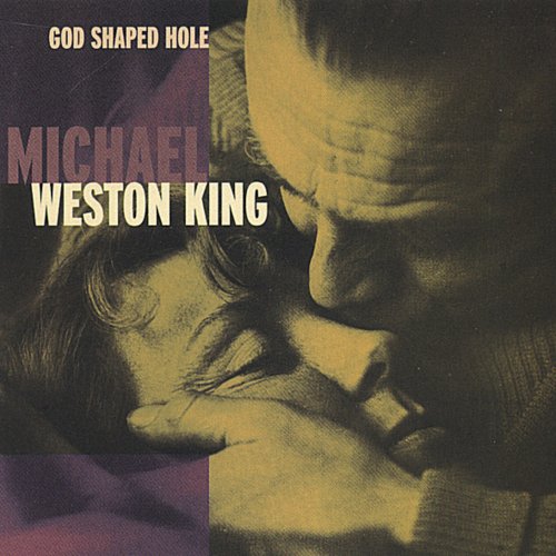 Letra de Michael Weston King - God Shaped Hole | Musixmatch