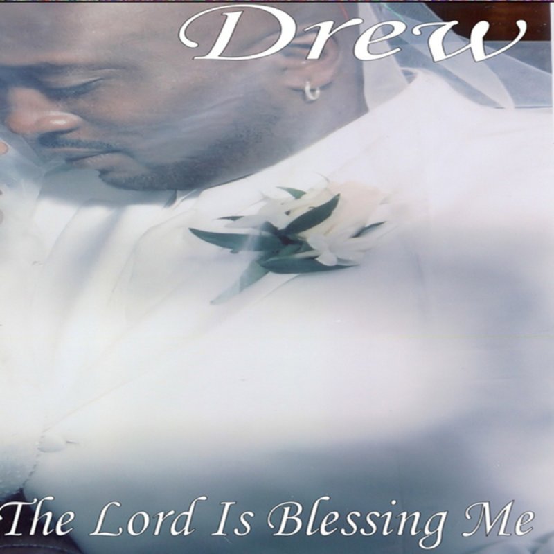 Drew - The Lord Is Blessing Me Lyrics | Musixmatch