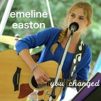 You Changed by Emeline Easton album lyrics | Musixmatch