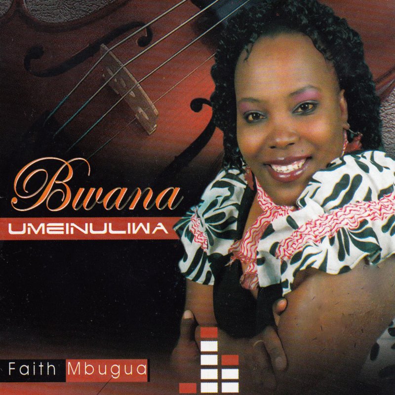 Faith Mbugua - Hakuna Mungu Kama Wewe Lyrics | Musixmatch