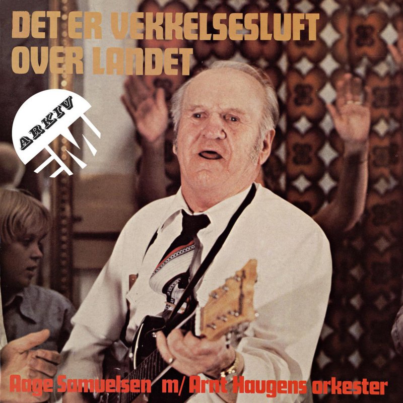 Aage Samuelsen - Det Er Vekkelsesluft Over Landet Lyrics | Musixmatch