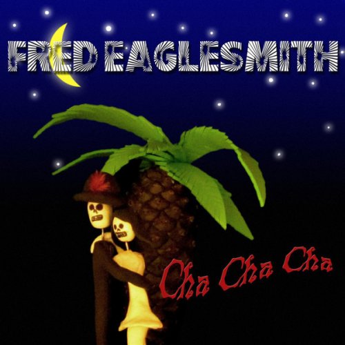Cha Cha Cha by Fred Eaglesmith album lyrics | Musixmatch