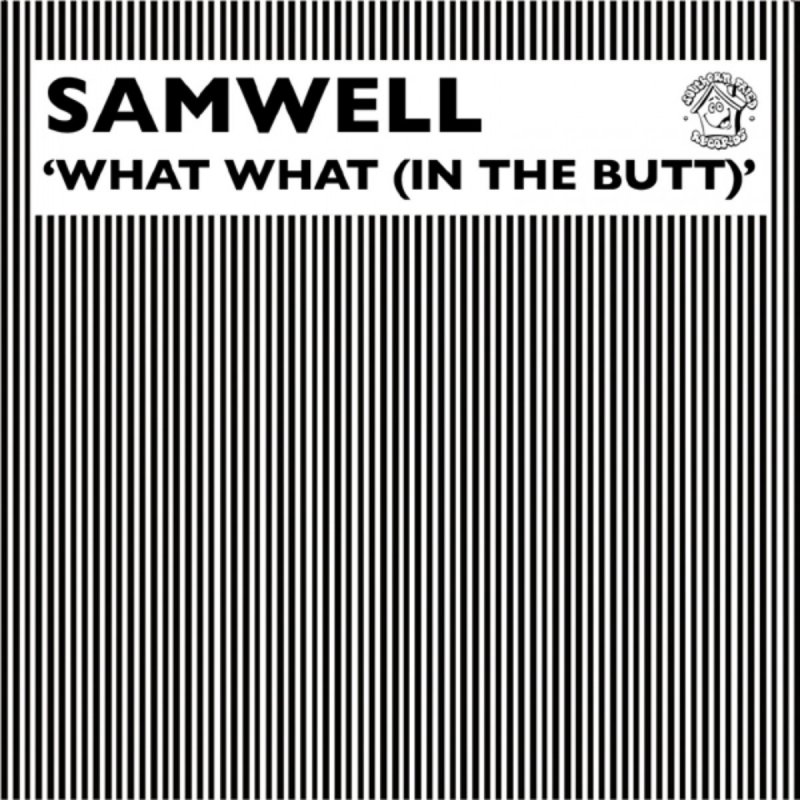Samwell - What What (In the Butt) Lyrics | Musixmatch