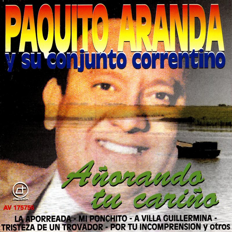 Letra de Añorando Tu Cariño de Paquito Aranda y Su Conjunto Correntino ...