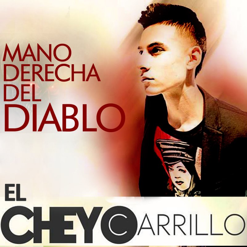 Letra de Mano Derecha Del Diablo de Cheyo Carrillo | Musixmatch