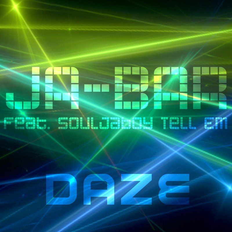 Jabar feat. Soulja Boy Tell 'Em - Daze Lyrics | Musixmatch