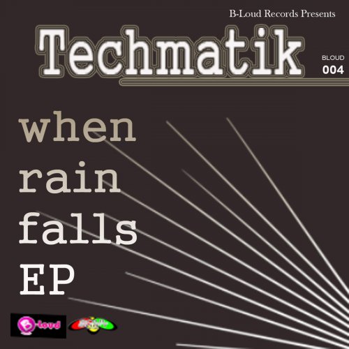 Techmatik - When the Rain Falls (Main Mix) lyrics | Musixmatch