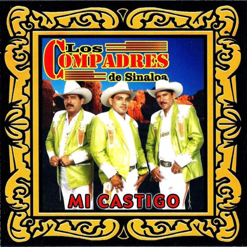Letra de Los Compadres De Sinaloa - Mi Castigo | Musixmatch