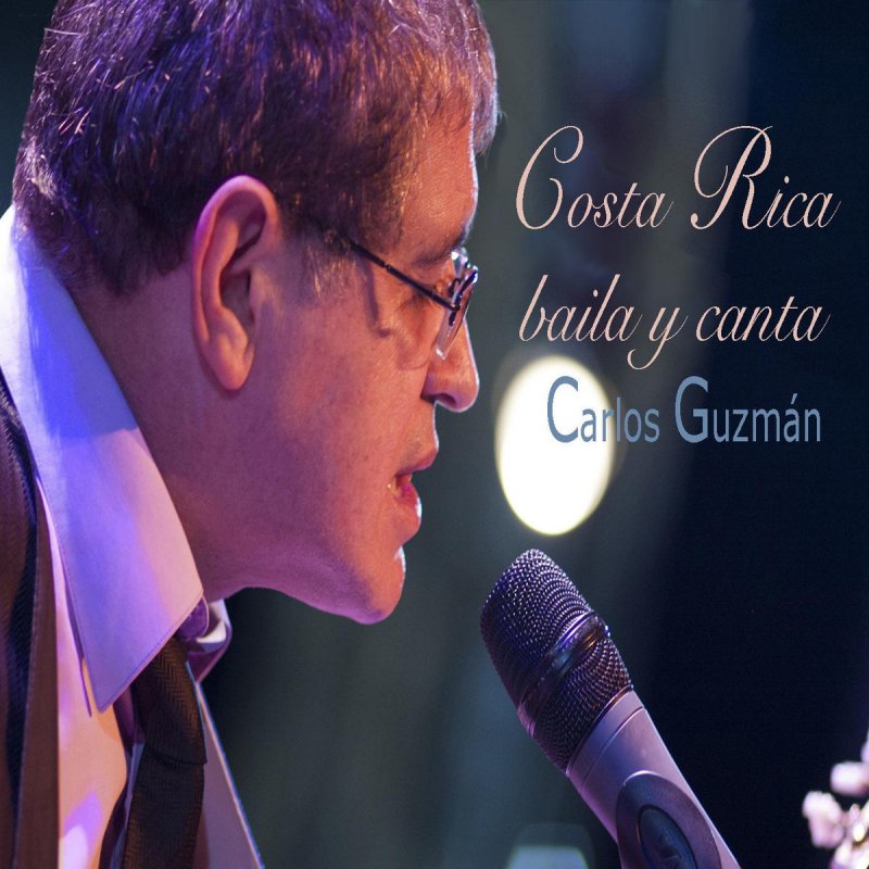 Letra de Costa Rica Baila y Canta de Carlos Guzman | Musixmatch